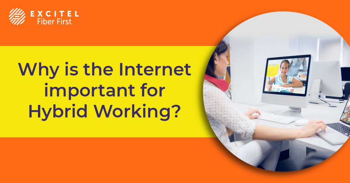 Why is the Internet important for Hybrid Working? - Excitel