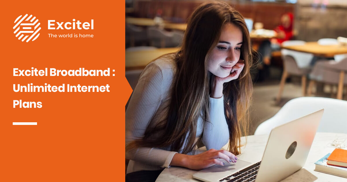 Excitel's Unlimited Data Plans: The most affordable Broadband Packages ...
