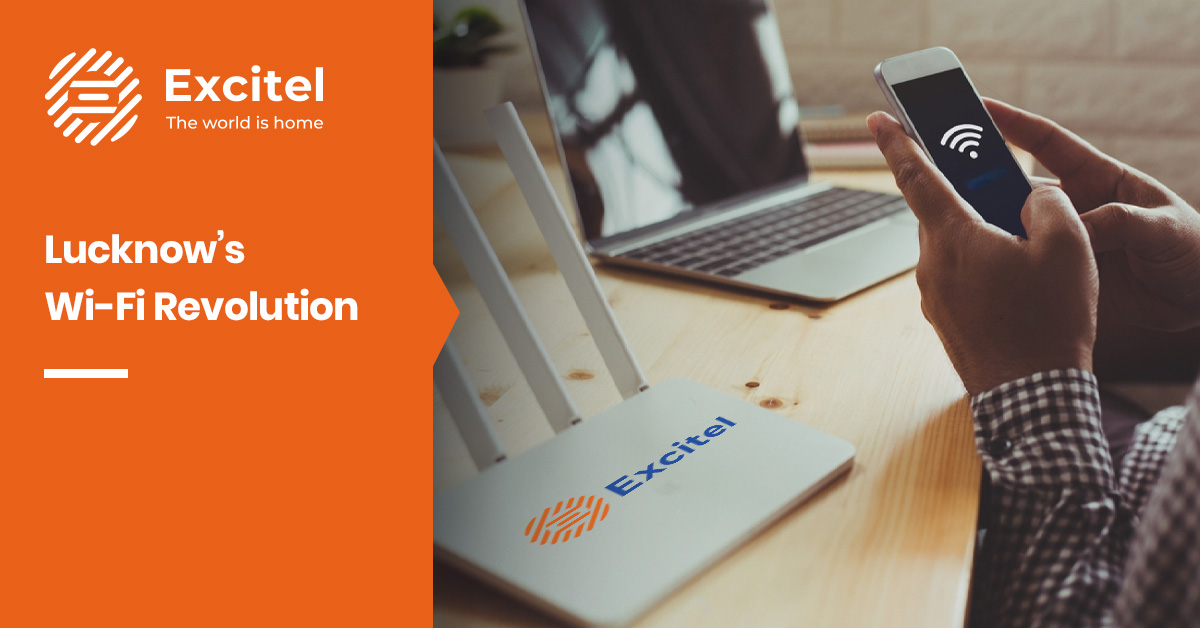 Lucknow's Wi-Fi Revolution: A look at the city's digital growth - Excitel