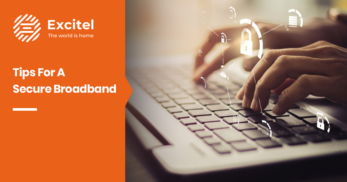Tips for securing your broadband internet connection - Excitel