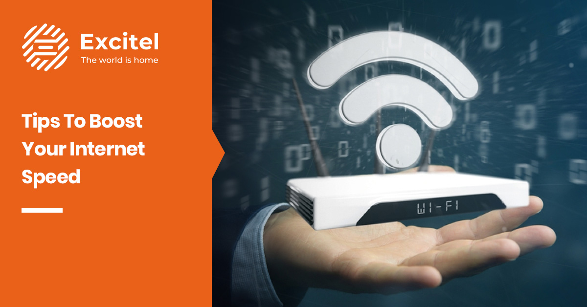 How to boost your internet speed with Excitel: Tips and tricks - Excitel