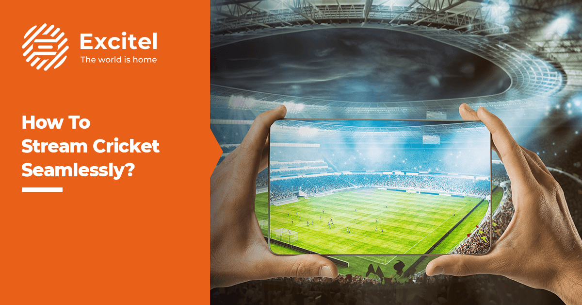 How Much Internet Speed Do You Need For Streaming Cricket? - Excitel