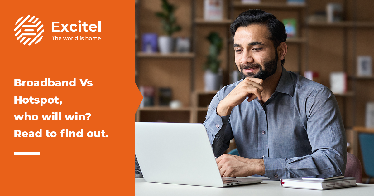 Hotspot vs. Broadband Internet Service Providers | Excitel Broadband