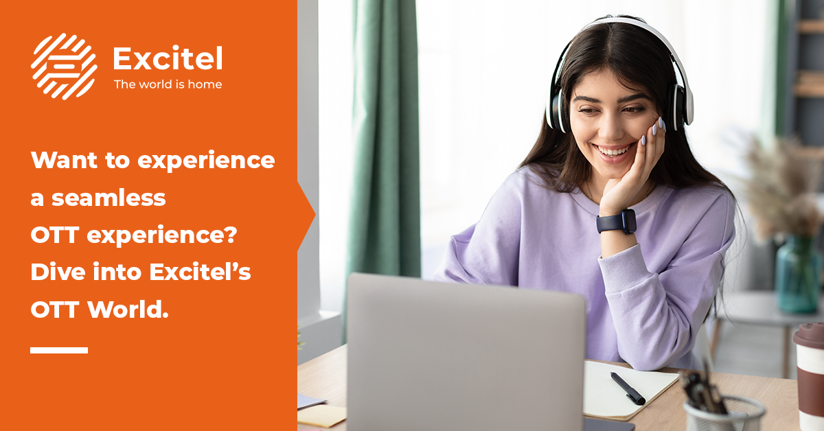 Stream Anywhere, Anytime: Excitel's OTT Revolution | Excitel Broadband