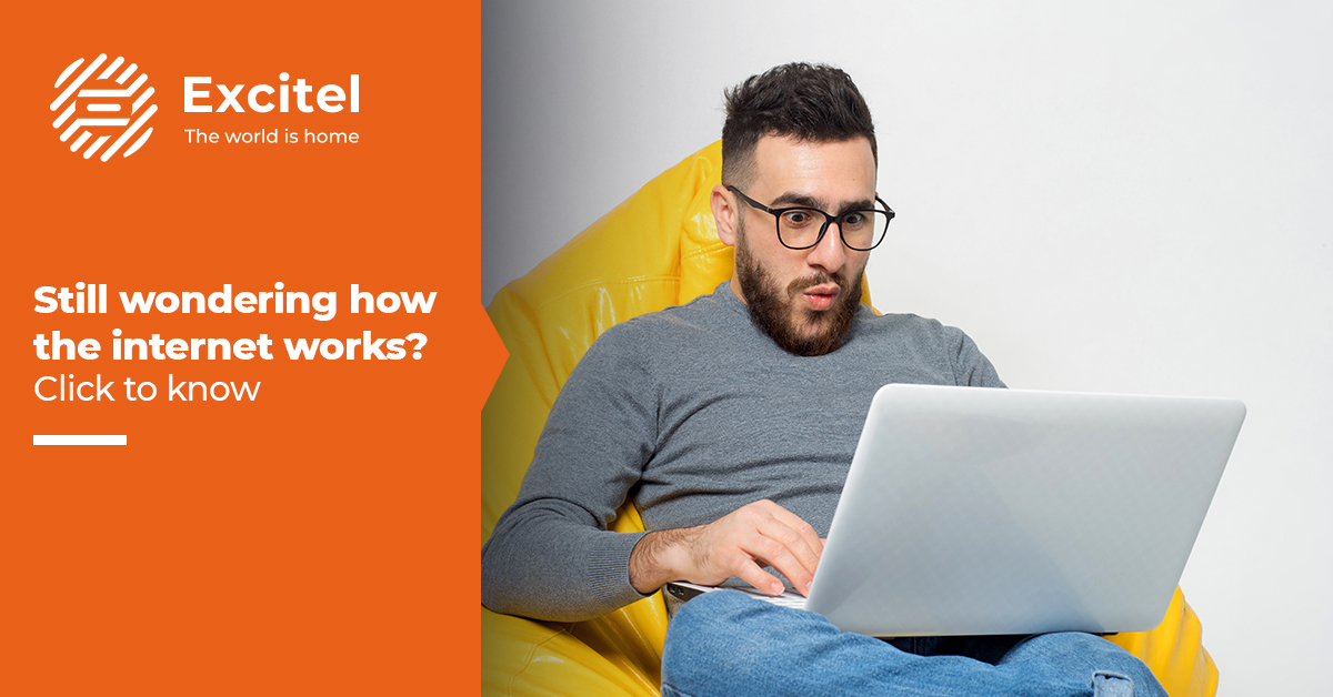 Understanding Internet How It Works-Excitel Broadband