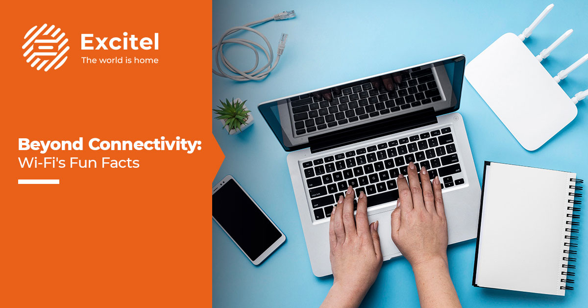 Fun Facts about Wi-Fi You Will Love to Know