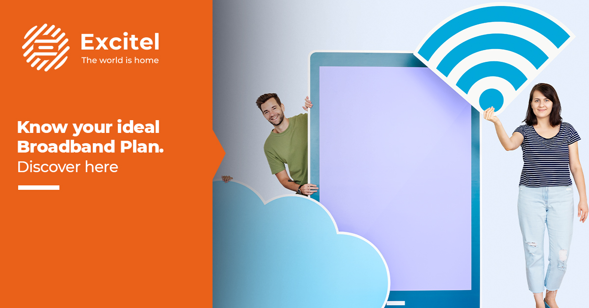 Selecting the Ideal Broadband Plan for You-Excitel Broadband