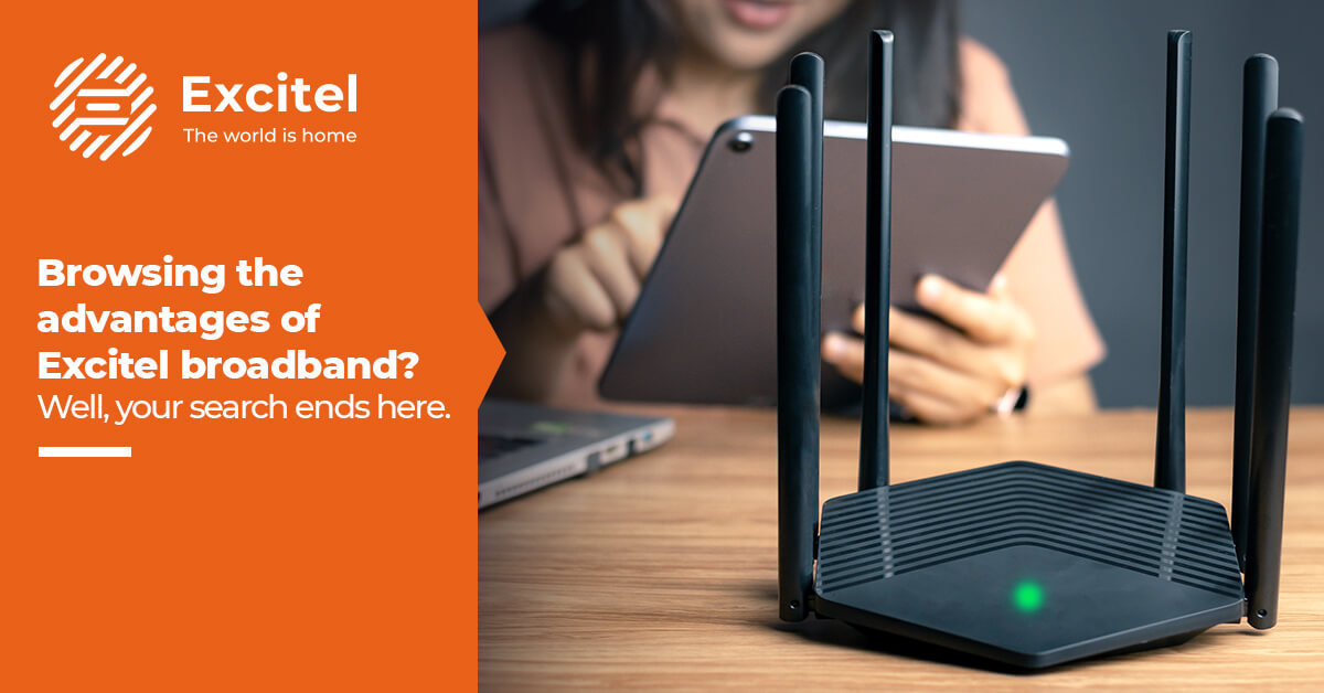 Elevate with Excitel Internet Advantages | Excitel Broadband
