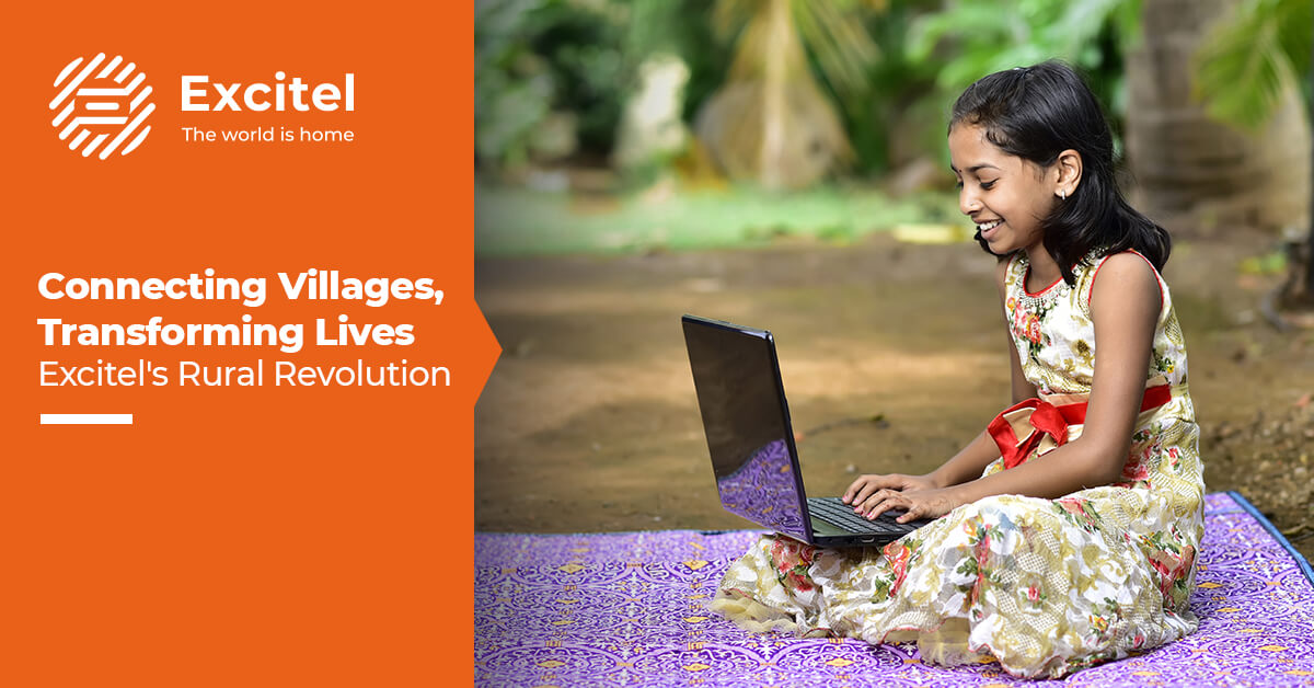 Rural Broadband Challenges & Solutions-Excitel Broadband