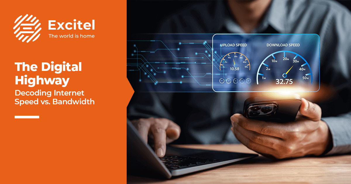 Internet Performance Speed & Bandwidth Basics-Excitel Broadband
