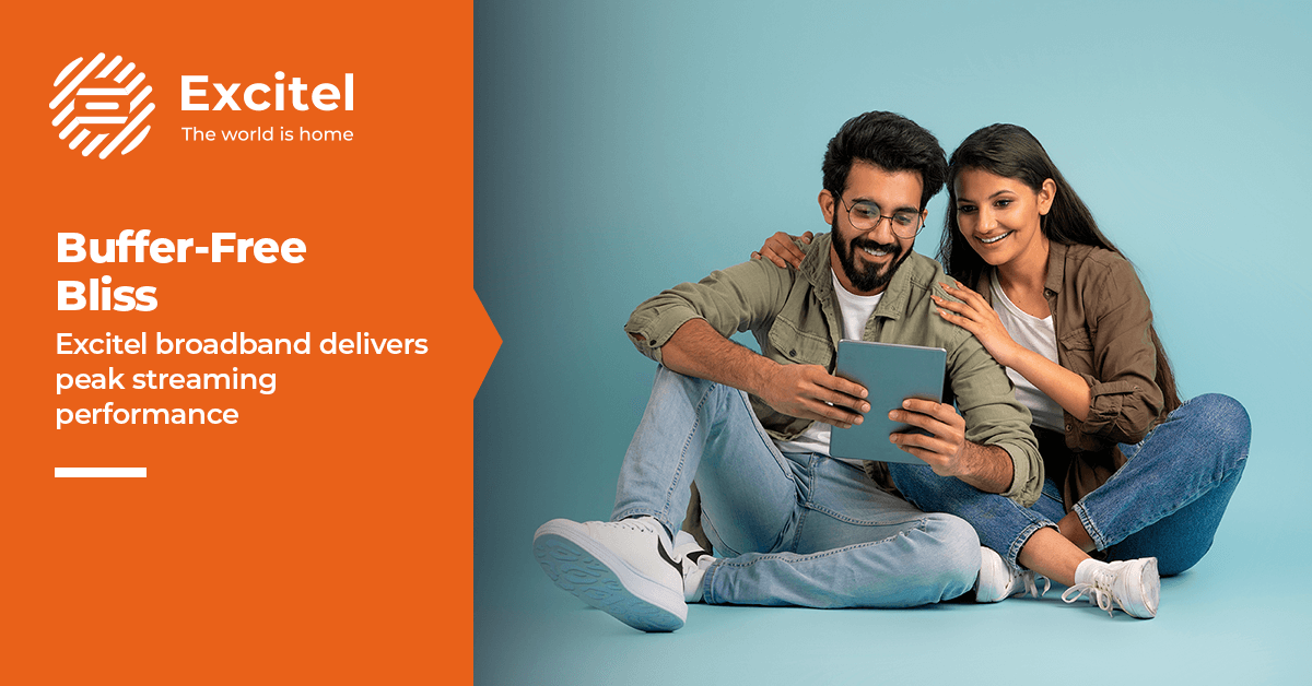 Internet Speed vs Streaming Quality-Excitel Broadband