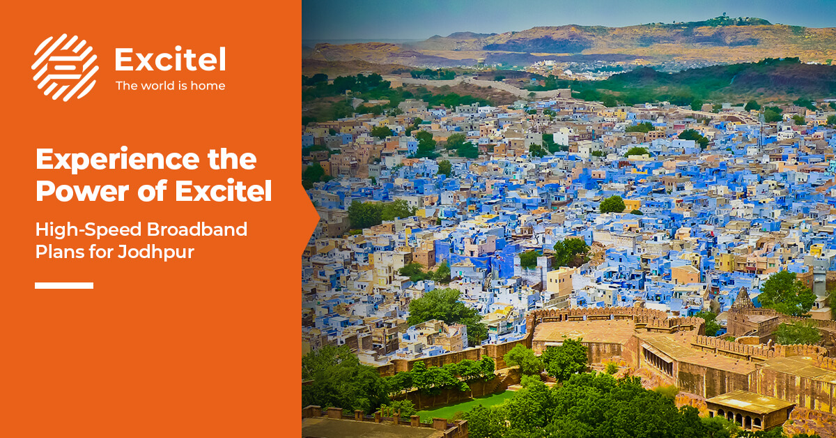 Excitel Broadband High-Speed Plans in Jodhpur