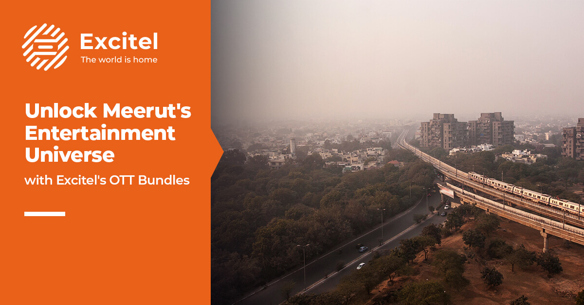 Excitel OTT in Meerut-Excitel Broadband