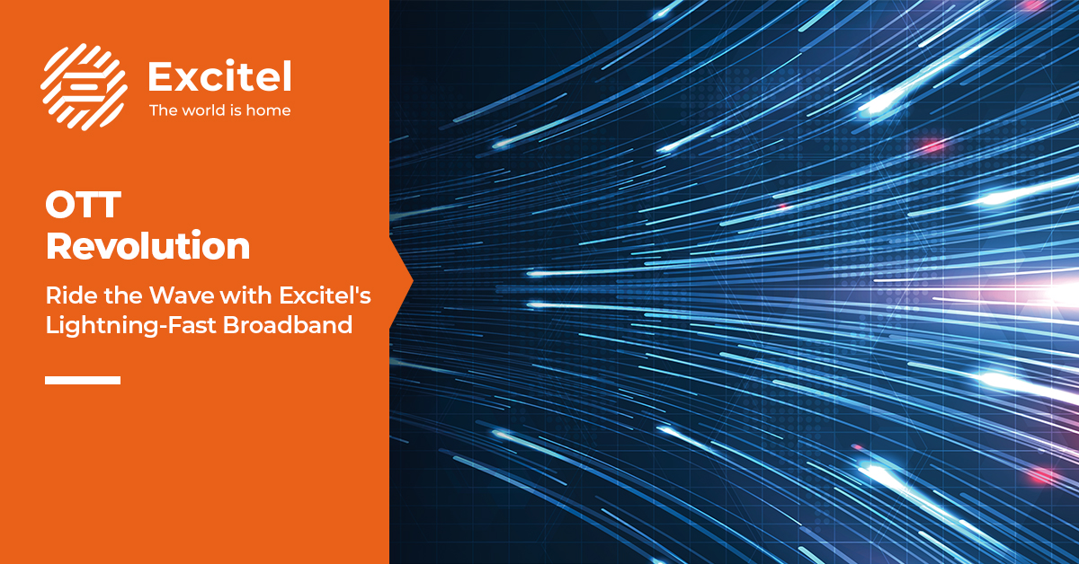 OTT Evolution Internet Speed Trends-Excitel