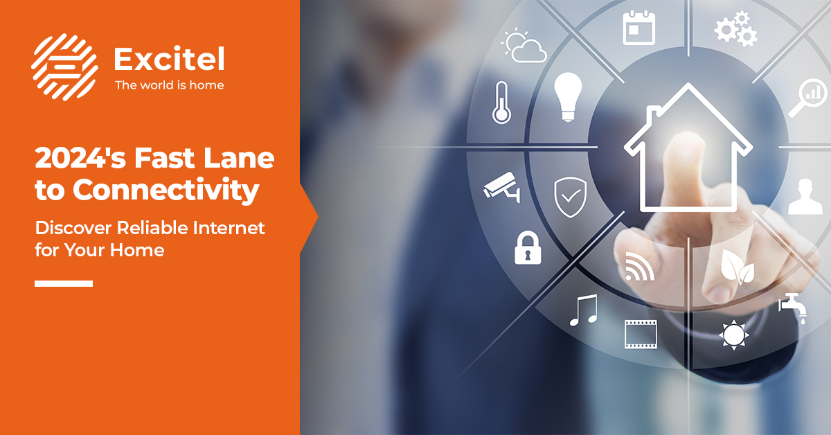 2024's Top Home Internet Speed and Reliability Guide-Excitel