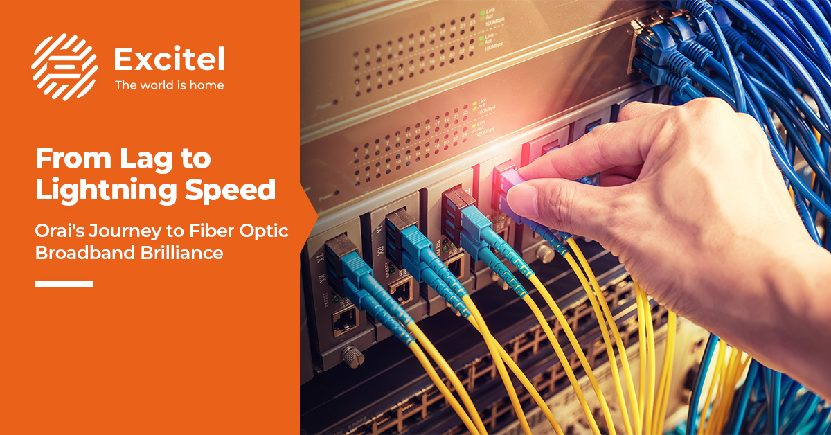 Fiber Unleashed Future Broadband in Orai-Excitel
