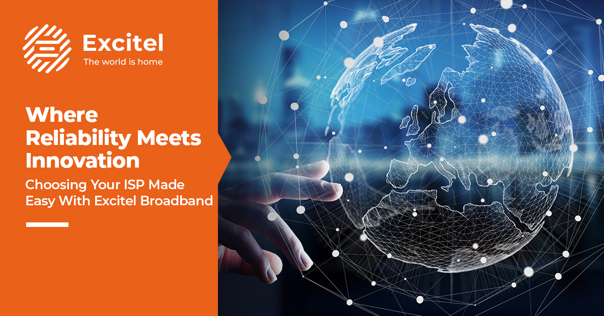Incredible ISP Traits What to Look For- Excitel Broadband