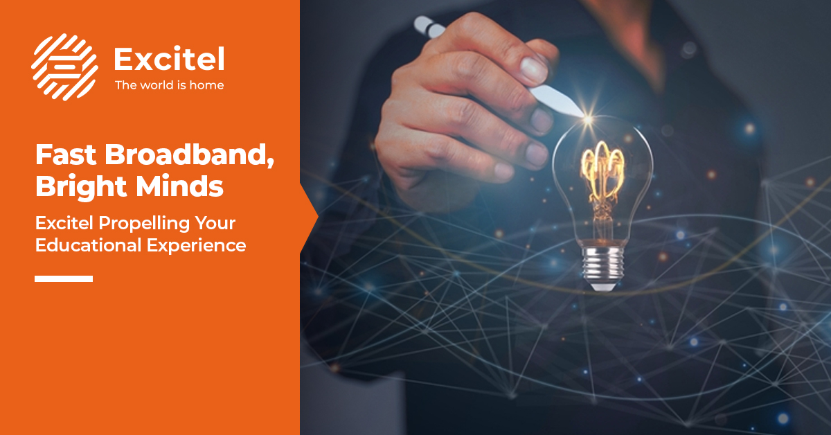 Fast Broadband, Fast Learning Accelerate! Excitel