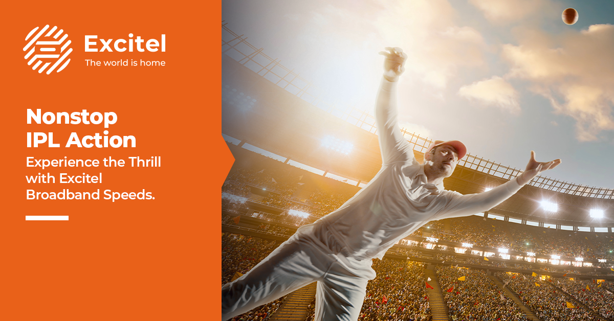 Seamless IPL Streaming with Excitel Broadband Speeds