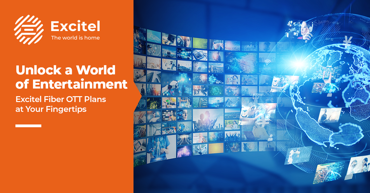 Improve Your Streaming: Best OTT Channels for Broadband | Excitel Broadband