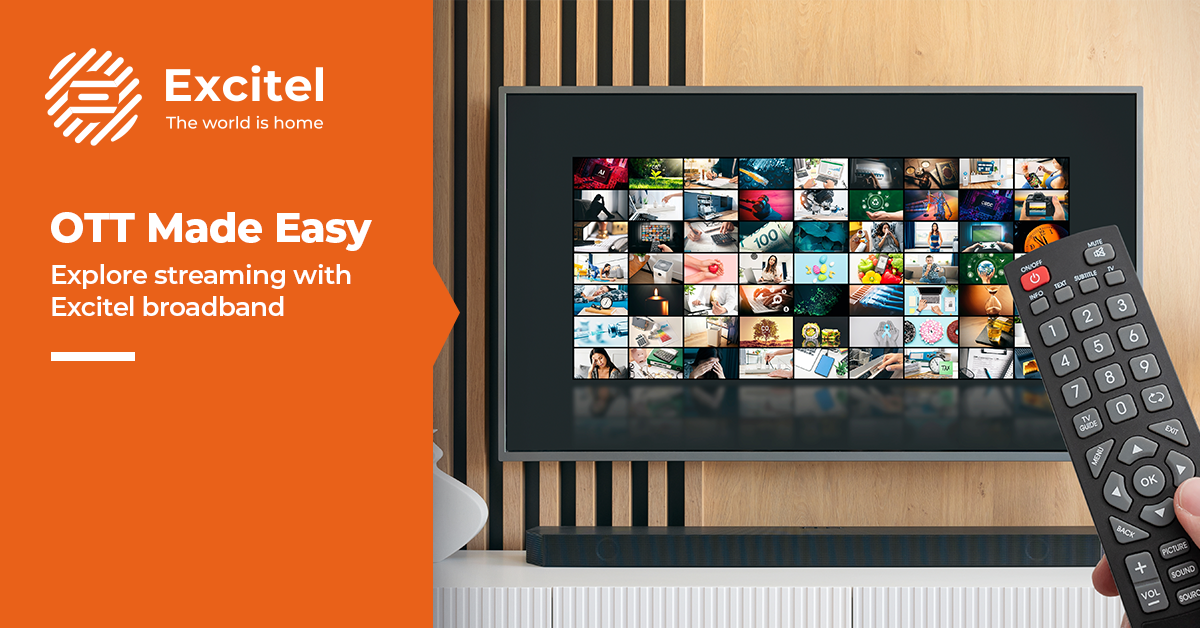 All About OTT Platforms: Your Guide to Streaming | Excitel Broadband