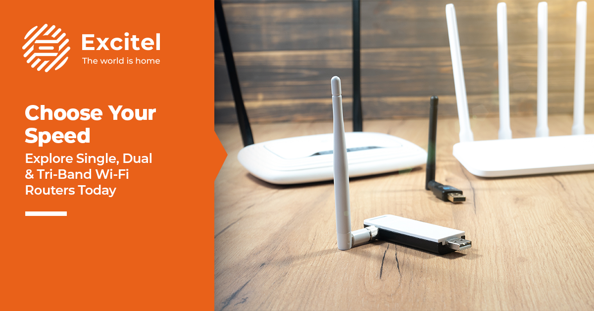 Understanding Single, Dual, and Tri-Band Wi-Fi Routers | Excitel Broadband