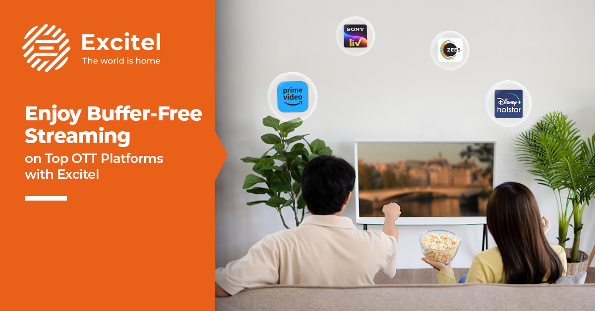 Stream Seamlessly on Top OTT Platforms with Your Plan | Excitel Broadband Stream Seamlessly on Top OTT Platforms with Your Plan | Excitel Broadband